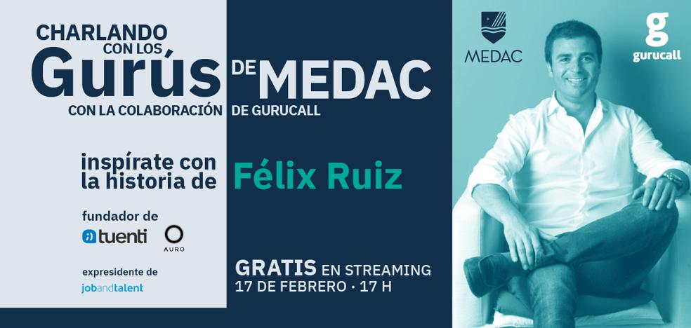 Félix Ruiz: ¿Qué tiene que tener una idea para valer 100 millones ...